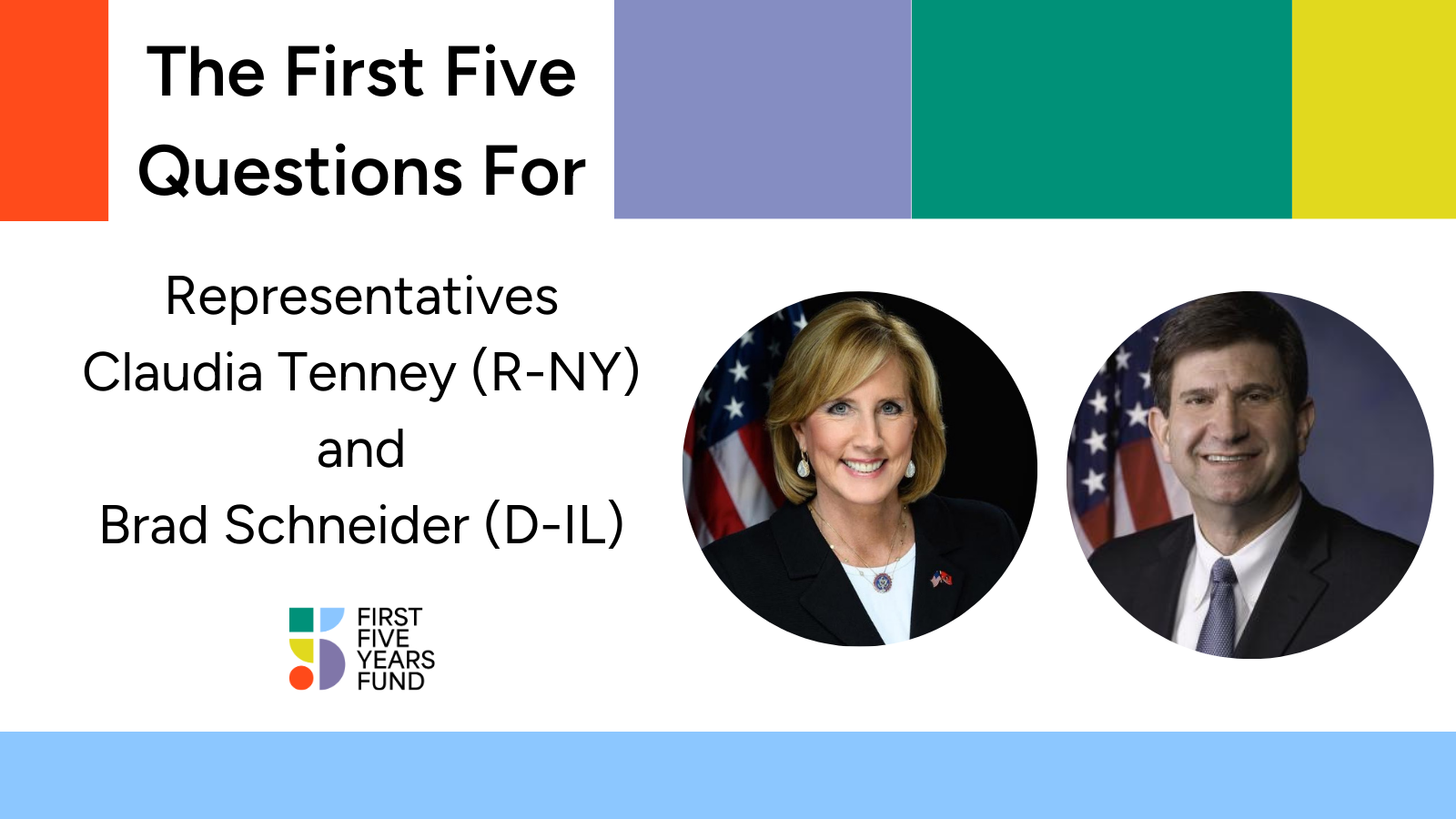 First Five Questions For Reps. Tenney and Schneider