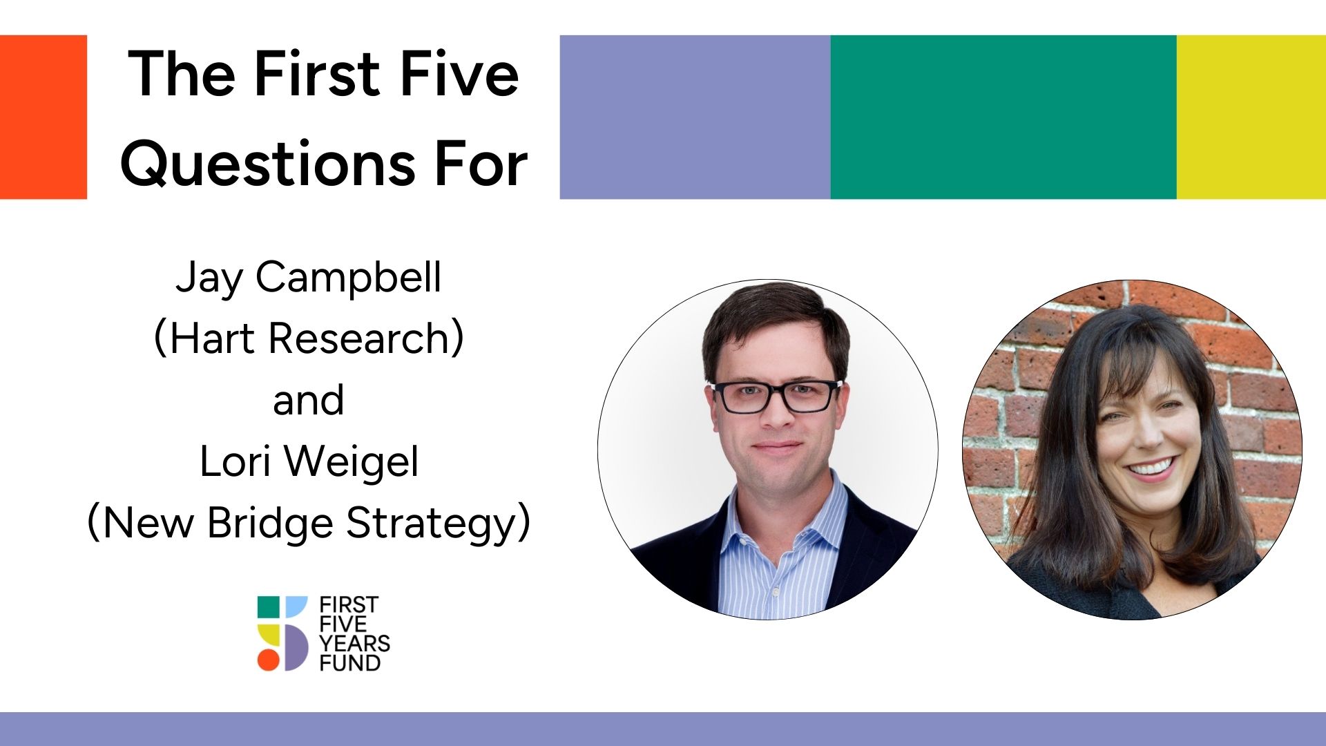 The First Five Questions For: Polling Experts Jay Campbell and Lori Weigel